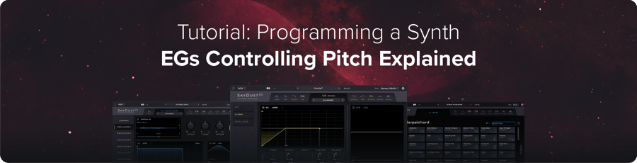 Tutorial: Programming a Synth - EGs Controlling Pitch Explained [7/12]